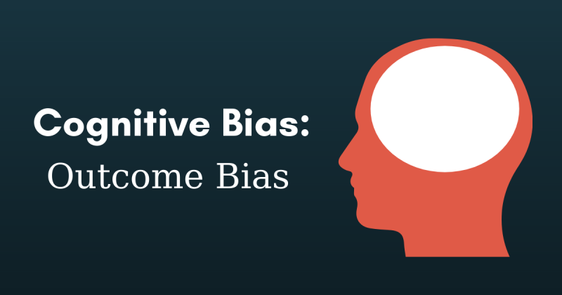 Outcome Bias - Strategence Capital